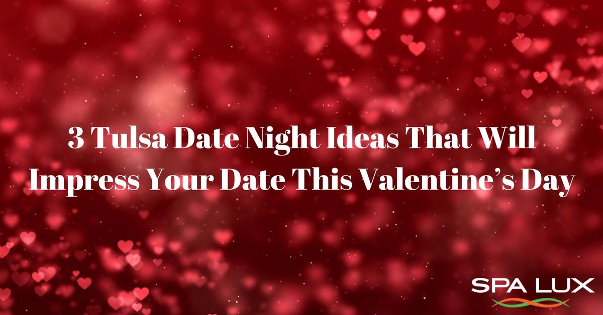 3 Tulsa Date Night Ideas That Will Impress Your Date This Valentine’s ...